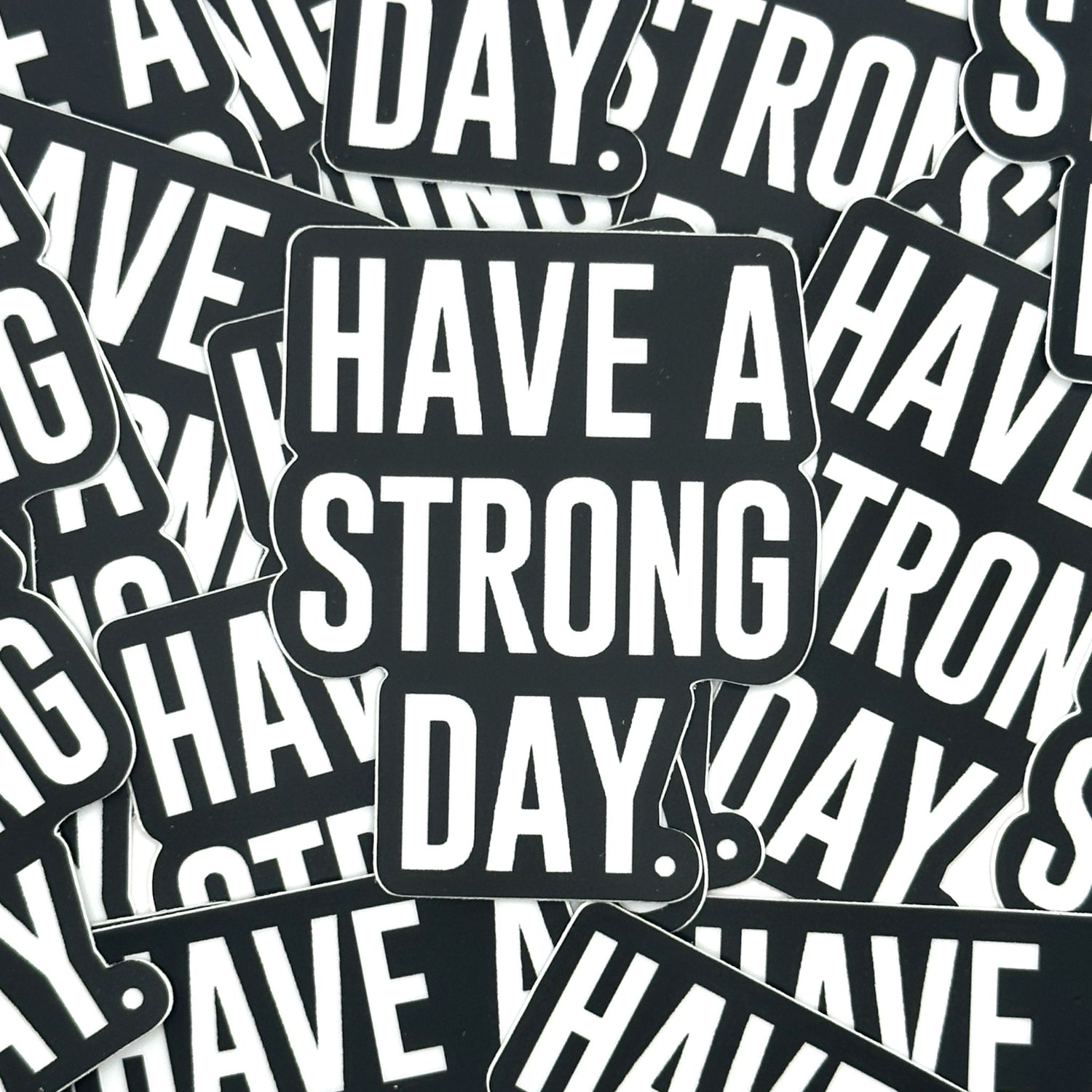 HAVE A STRONG DAY. | Self-improvement one day at a time.